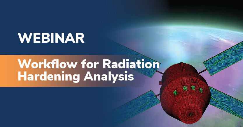 Workflow For Radiation Hardening Analysis Cadfem Apac